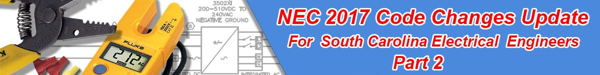 NEC 2017 Code Changes Update Part 2 South Carolina Electrical Engineer ...